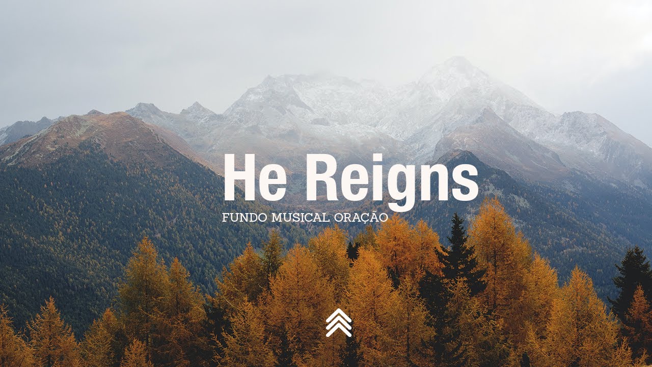 He Reigns | Spontaneous Instrumental Worship | Fundo Musical para ...