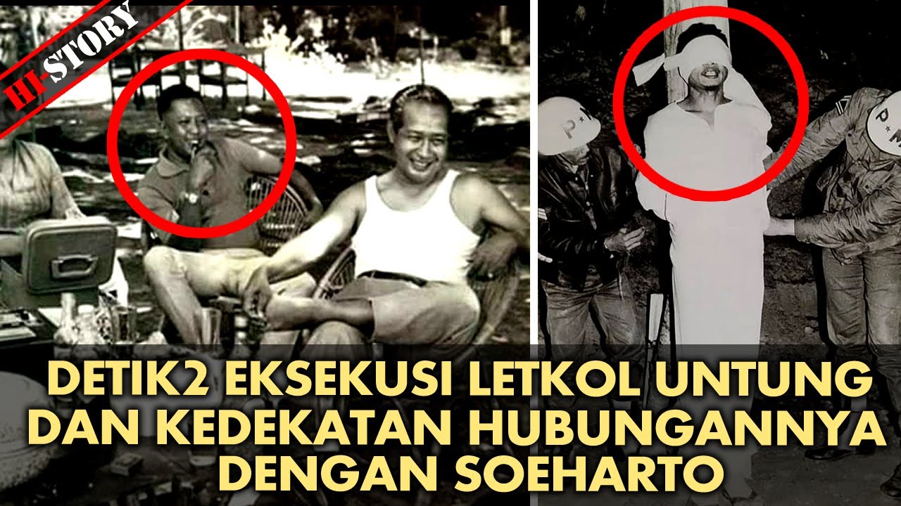 HI-STORY: Detik2 Eks3kvsi Letkol Untung dan Kedekatan Hubungannya ...
