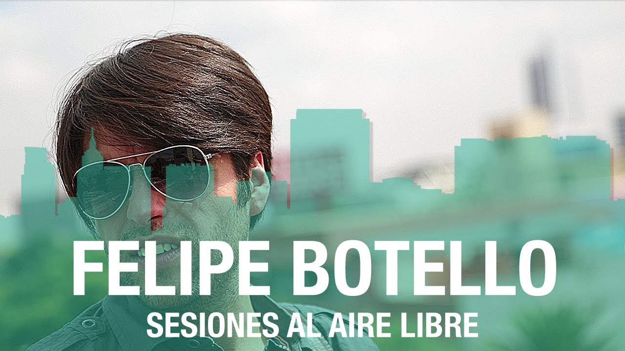 Felipe Botello - Momento - Sesiones al Aire Libre - YouTube