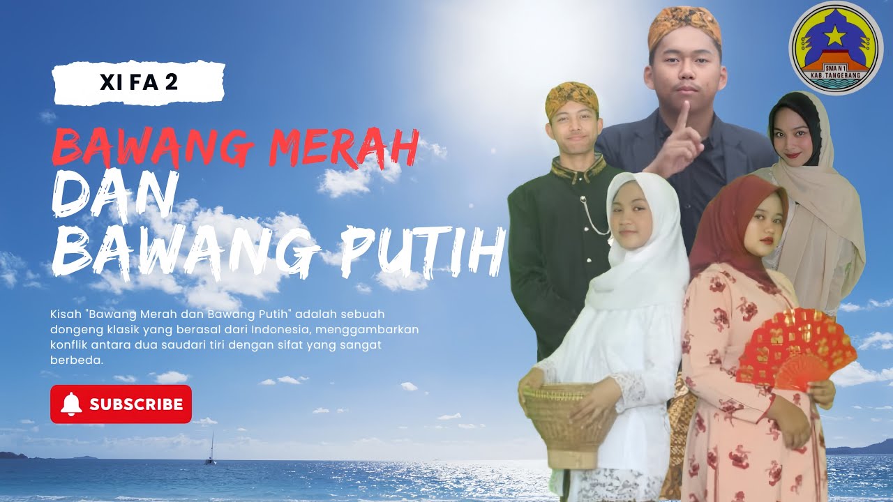 Bawang Merah dan Bawang Putih | Teater Non-realis | Kelas XI FA-2 ...