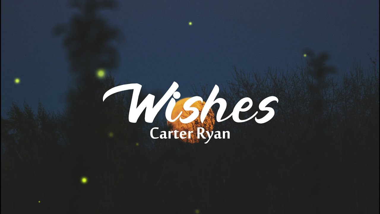 Carter Ryan - Wishes - Lyric Video - YouTube