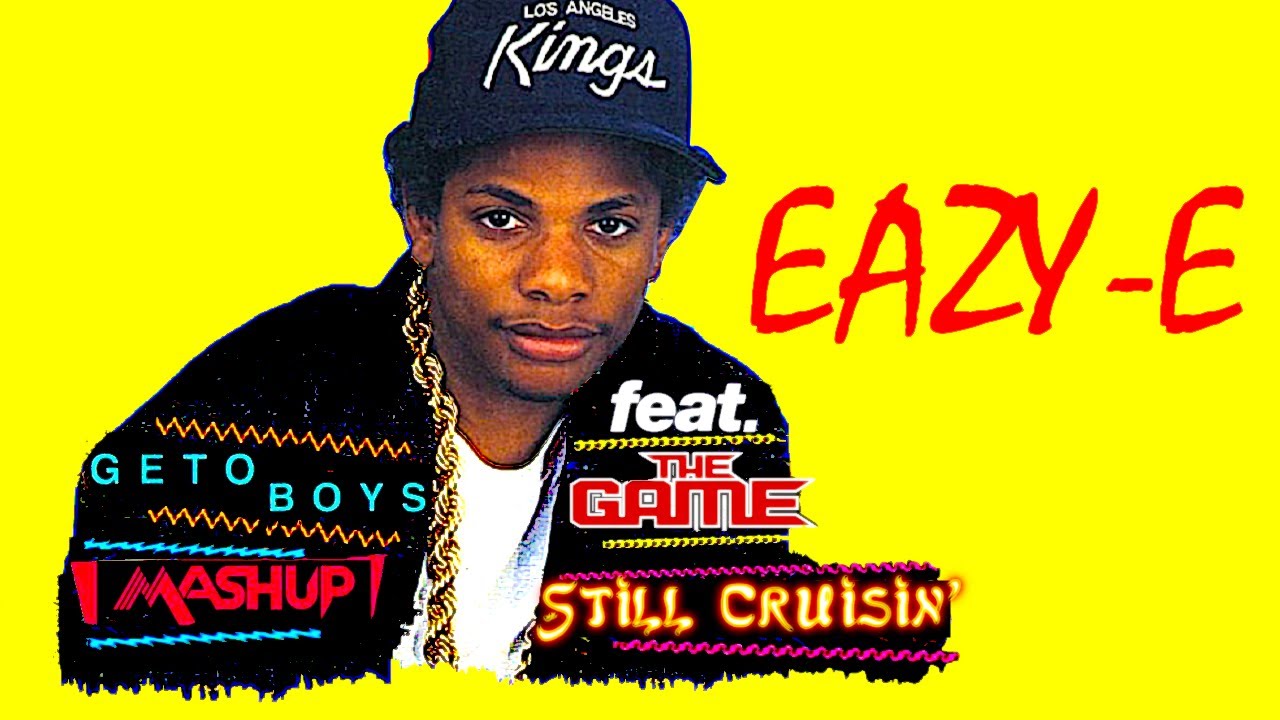 Eazy E - STILL Cruisin' (Geto Boys Mashup) - YouTube