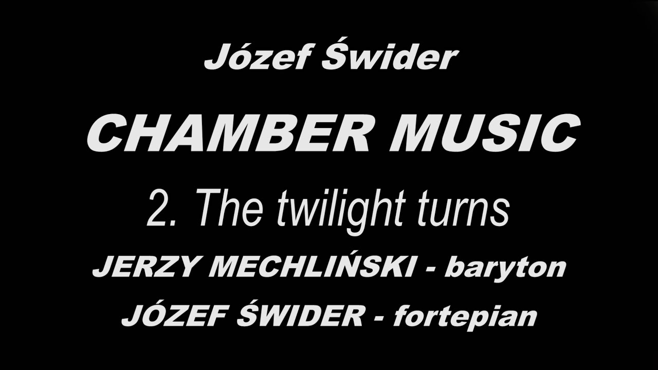 Józef Świder - Chamber Music 2 - THE TWILIGHT TURNS - Jerzy Mechliński ...