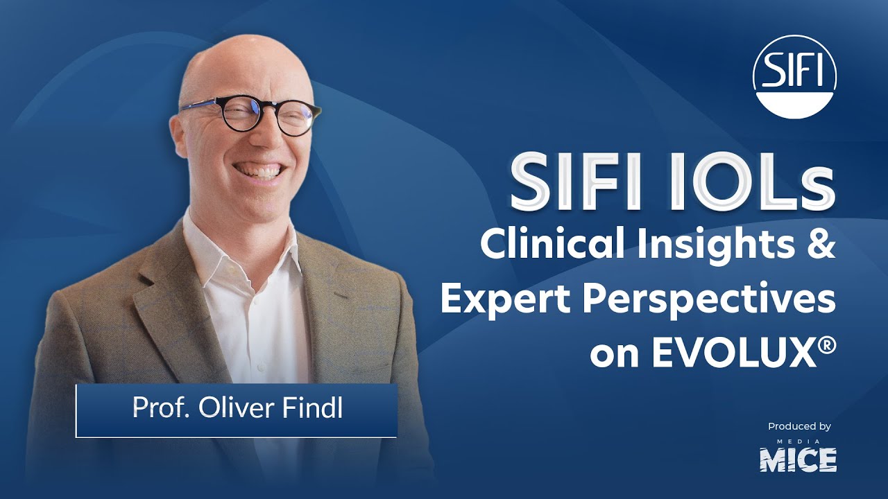 Prof. Oliver Findl on the Clinical and Optical Features of SIFI’s EVOLUX IOLs - YouTube