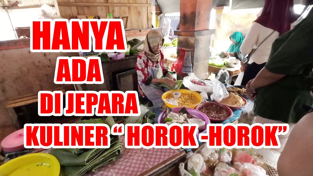 SALAH SATU KULINER KHAS JEPARA "HOROK - HOROK" HARGANYA MURAH ENAK ...