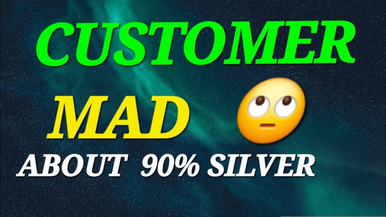 90% SILVER JUNK SILVER mad customer - YouTube