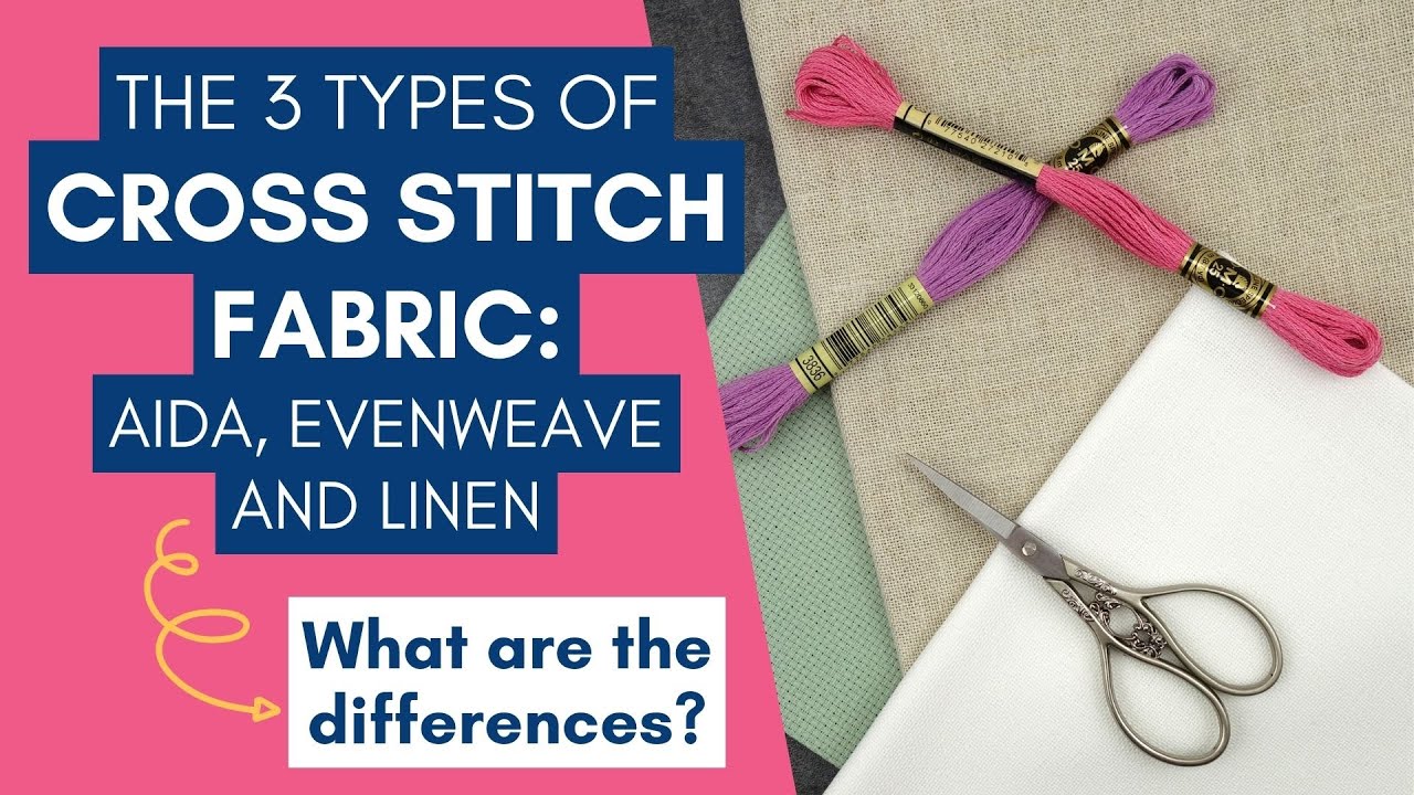 All About Cross Stitch Fabric - Aida, Evenweave and Linen - YouTube