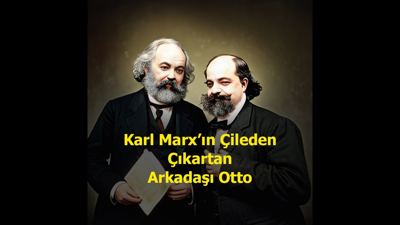 Karl Marx’ı Çileden Çıkartan Arkadaşı Otto - YouTube