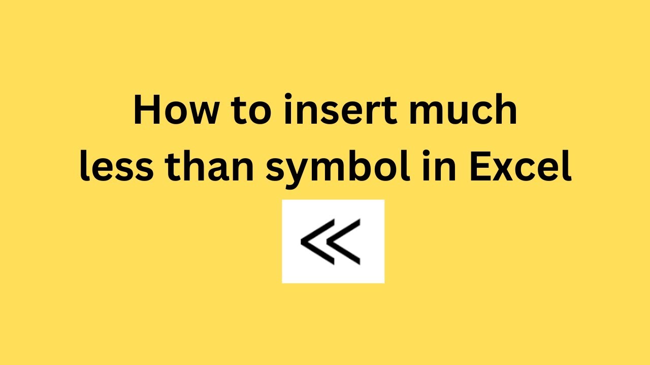 How To Insert Much Less Than Symbol In Excel YouTube how-to-insert-much-less-than-symbol-in-excel-youtube