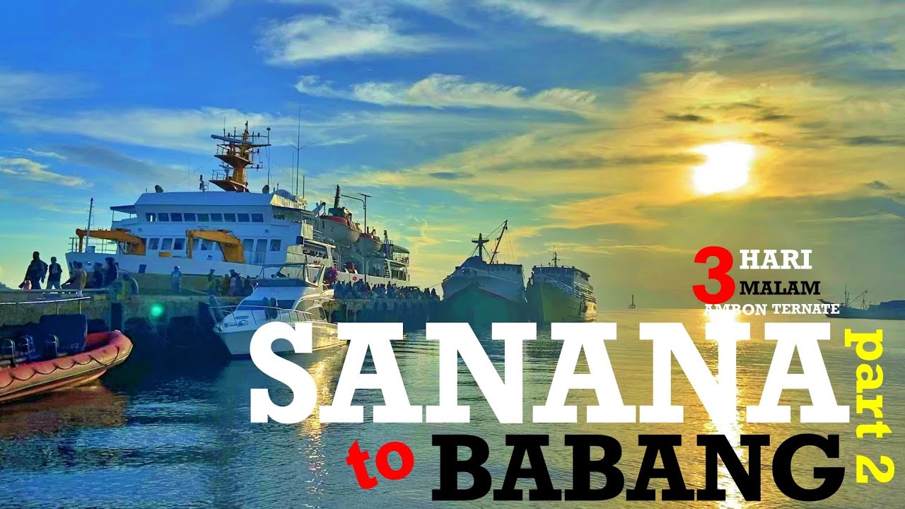 3 Hari 3 Malam dengan KM. Sangiang, Ambon - Ternate Part 2 II Sanana - Babang || KIE RAHA #2 ...