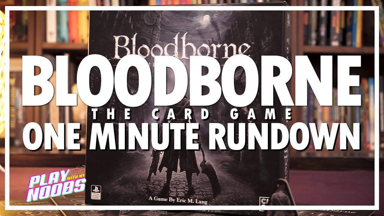 Bloodborne - ONE MINUTE CARD GAME RUNDOWN - YouTube