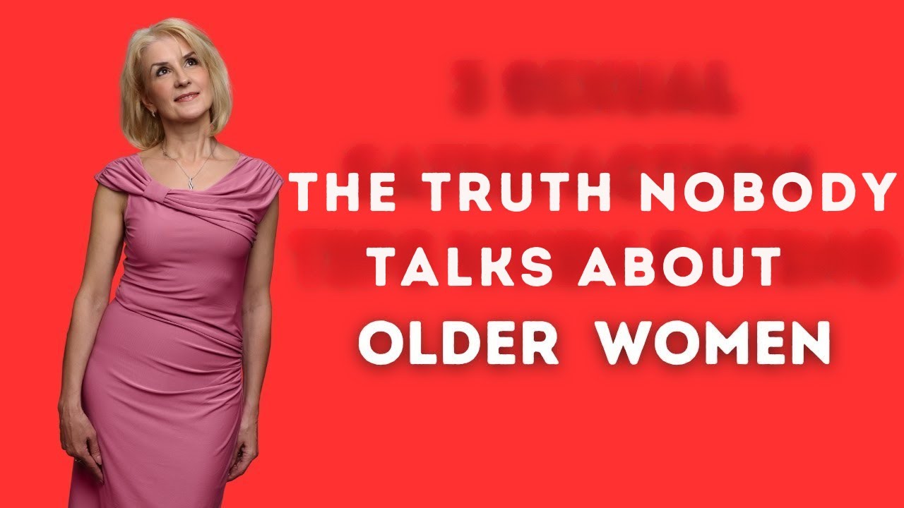 The Truth About Dating Older Women Facts And Myths About Their Sexual Lives Youtube