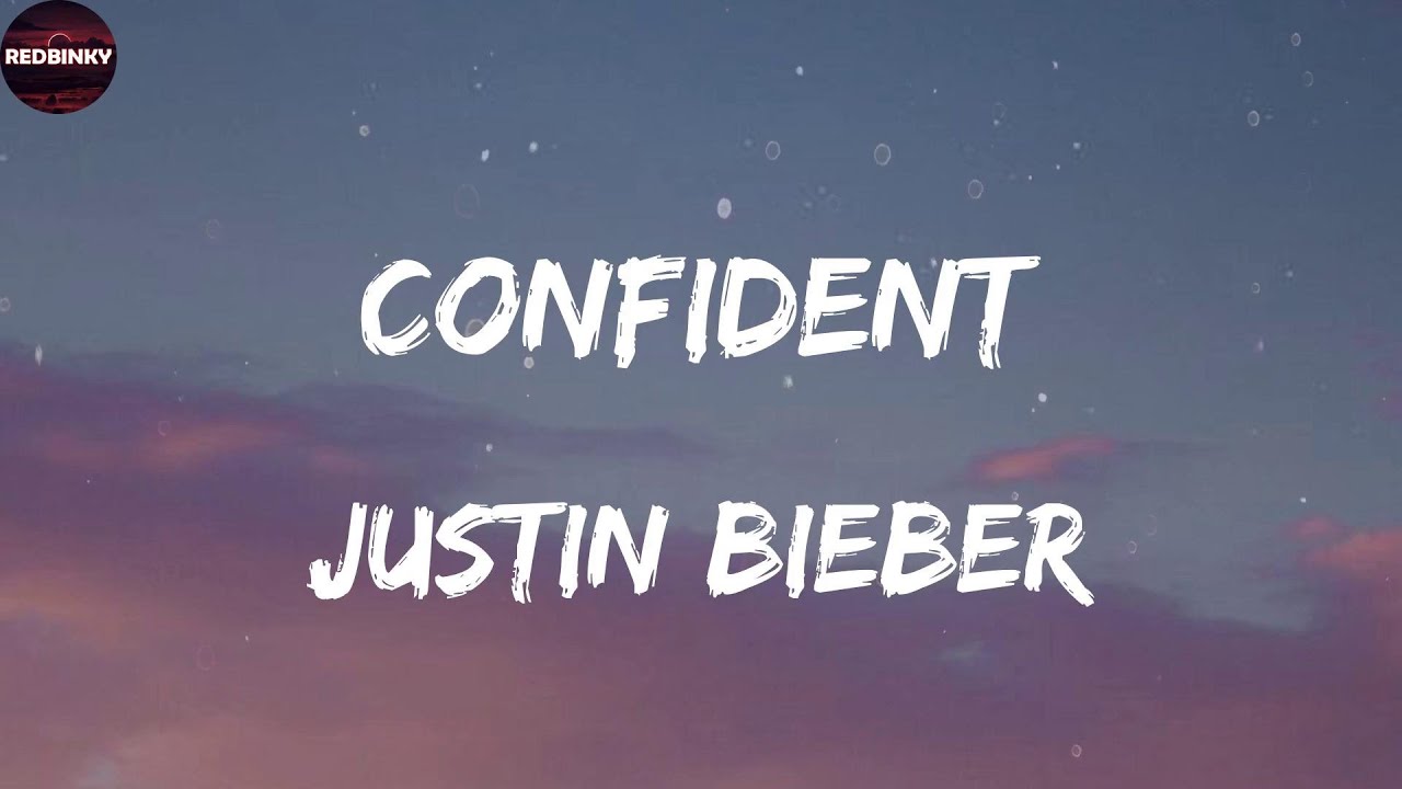 Justin Bieber - Confident (Lyrics) || Justin Bieber ft. Daniel Caesar ...