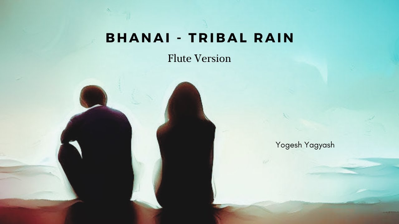 Tribal Rain - Bhanai - YouTube Music