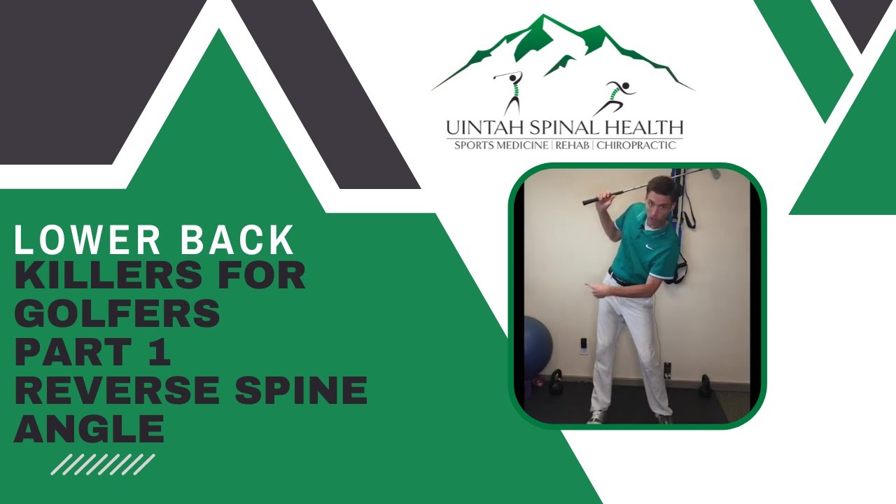Lower Back Killers For Golfers - Part 1 Reverse Spine Angle / Orem ...
