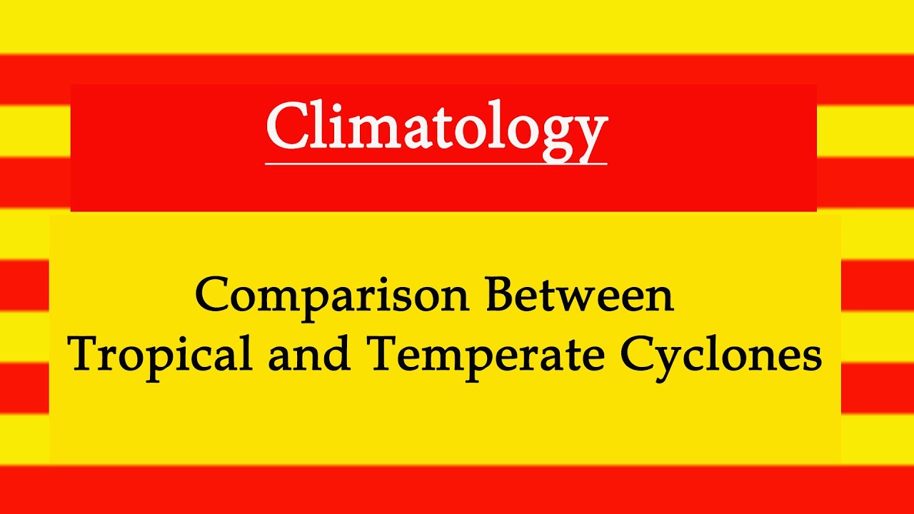 Comparison Between Tropical and Temperate Cyclones - YouTube