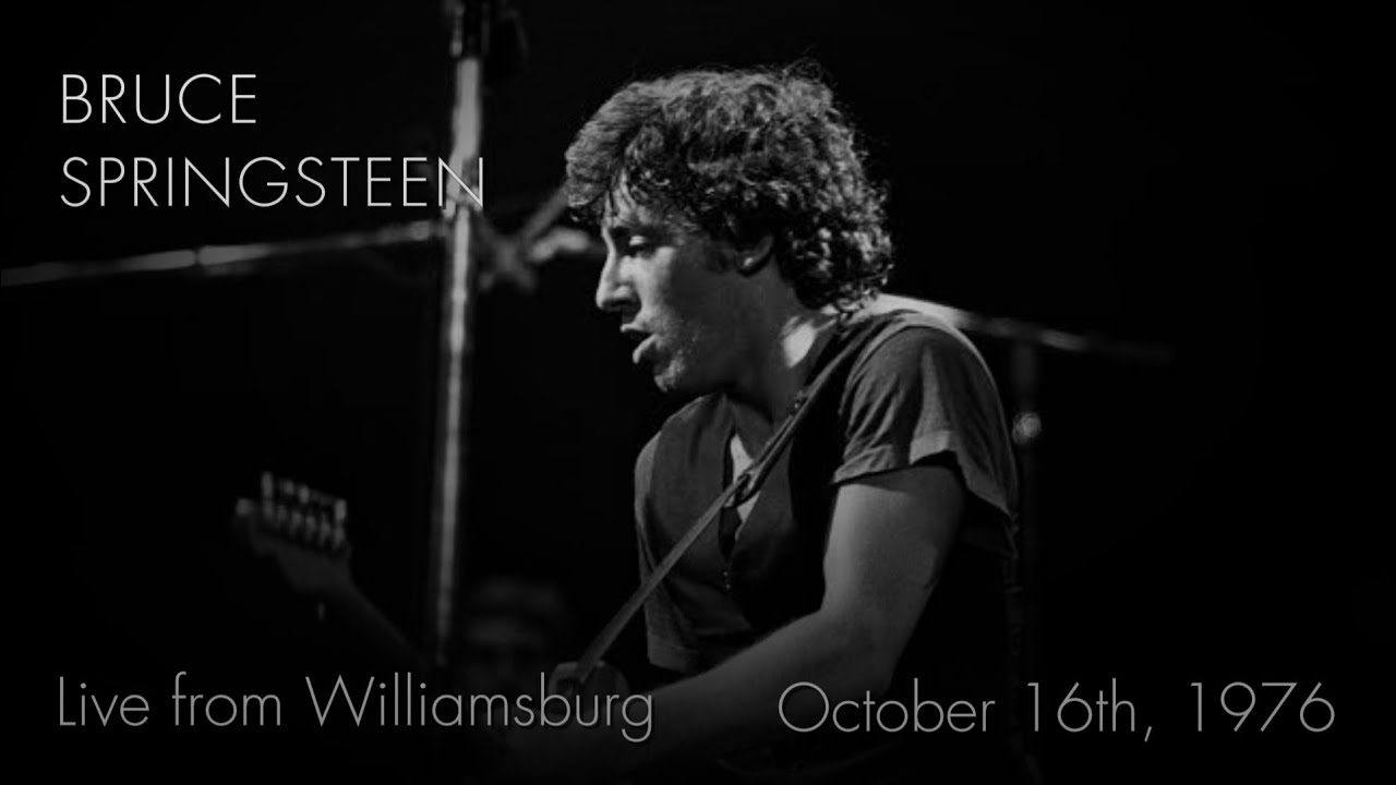 Bruce Springsteen - 10/16/1976 - Live from Williamsburg - YouTube