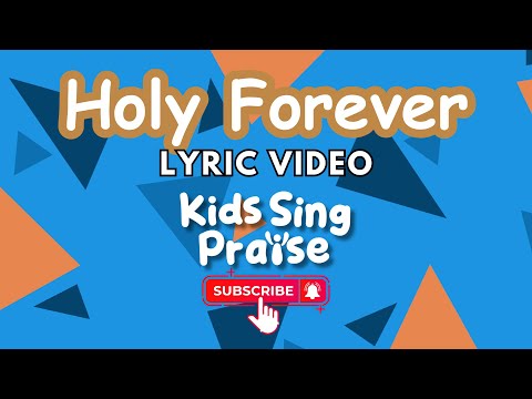 Holy Forever | Kids Sing Praise | Official Lyric Video