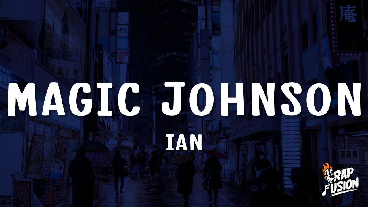 ian - Magic Johnson (Lyrics) - YouTube