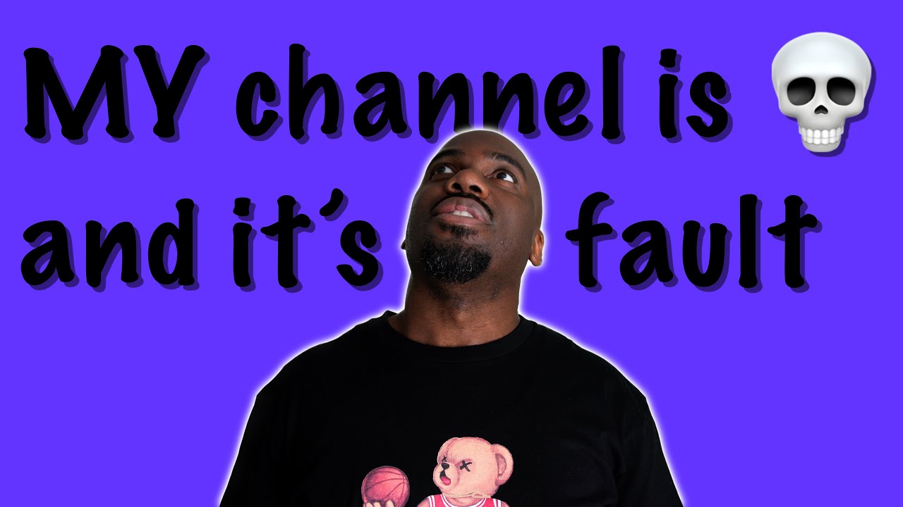 My Channel Is Dead...and It's My Fault - YouTube