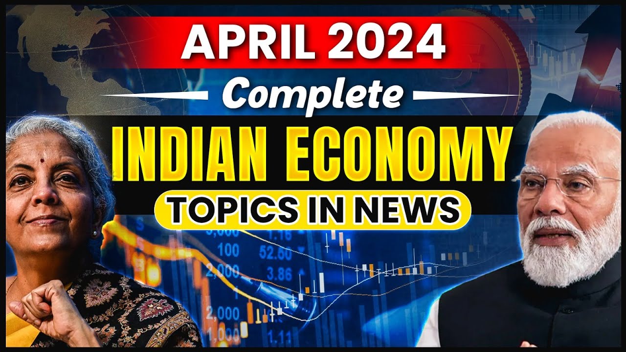 Complete Indian Economy Topics in News | April 2024 | UPSC Prelims 2024 ...