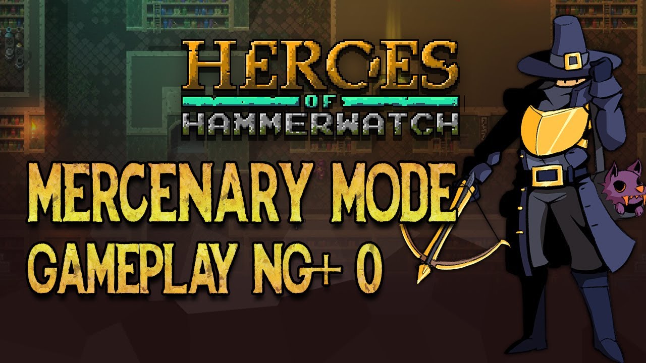 Mercenary Playthrough to General - Heroes of Hammerwatch (NG 0) - YouTube