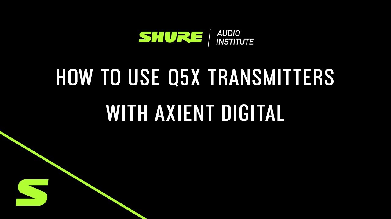 Webinar: How to Use Q5X Transmitters with Axient Digital | Shure - YouTube
