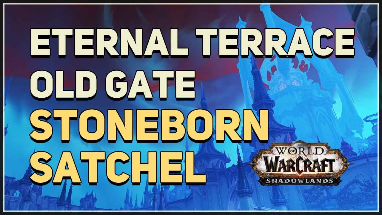 Stoneborn Satchel Eternal Terrace Old Gate WoW - YouTube