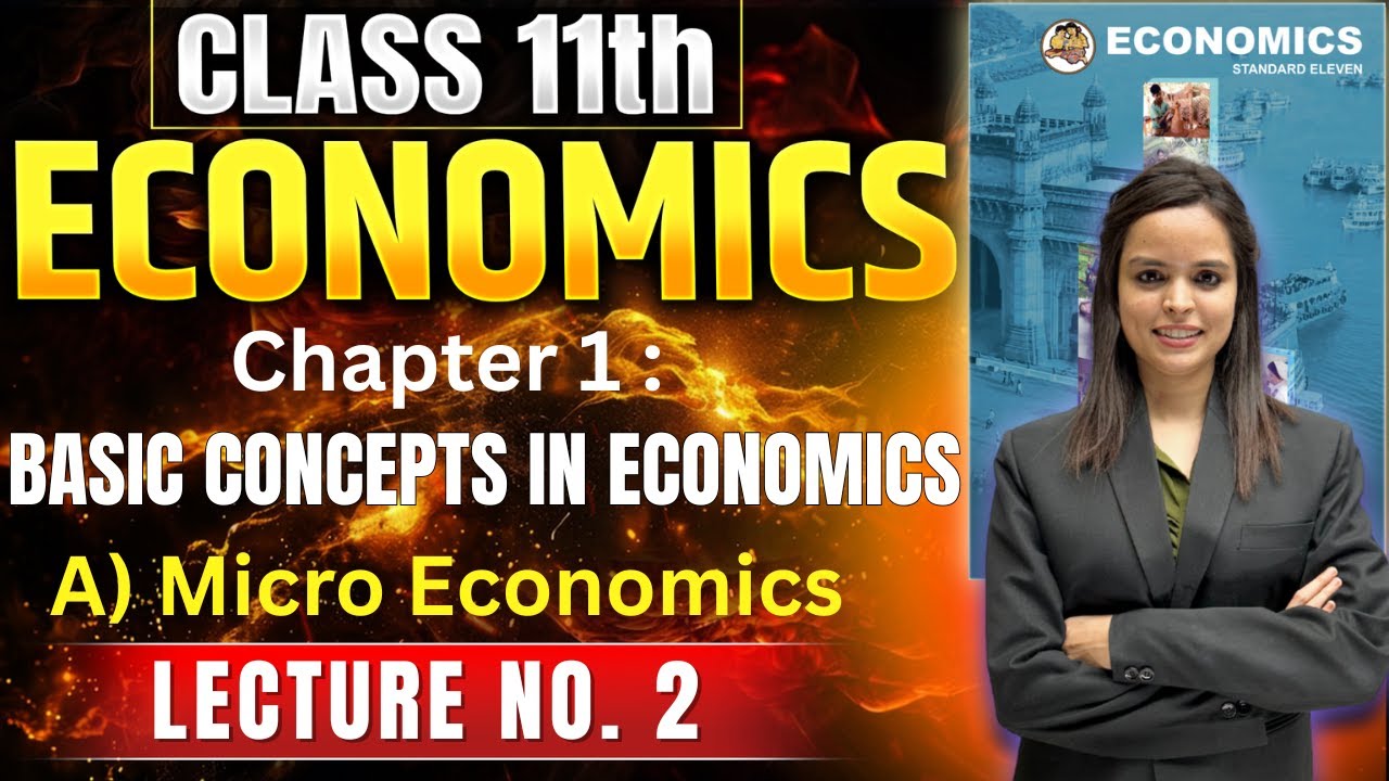 Class 11th Economics | Chapter 1 Basic Concepts in Economics | Lecture ...