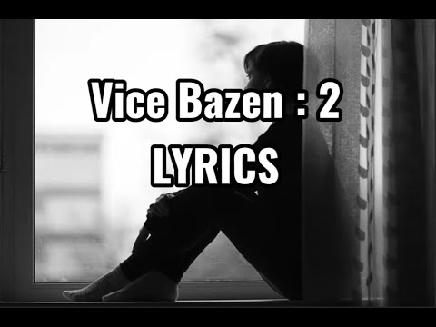 Vice - Bazen - 2 ( Lyrics )