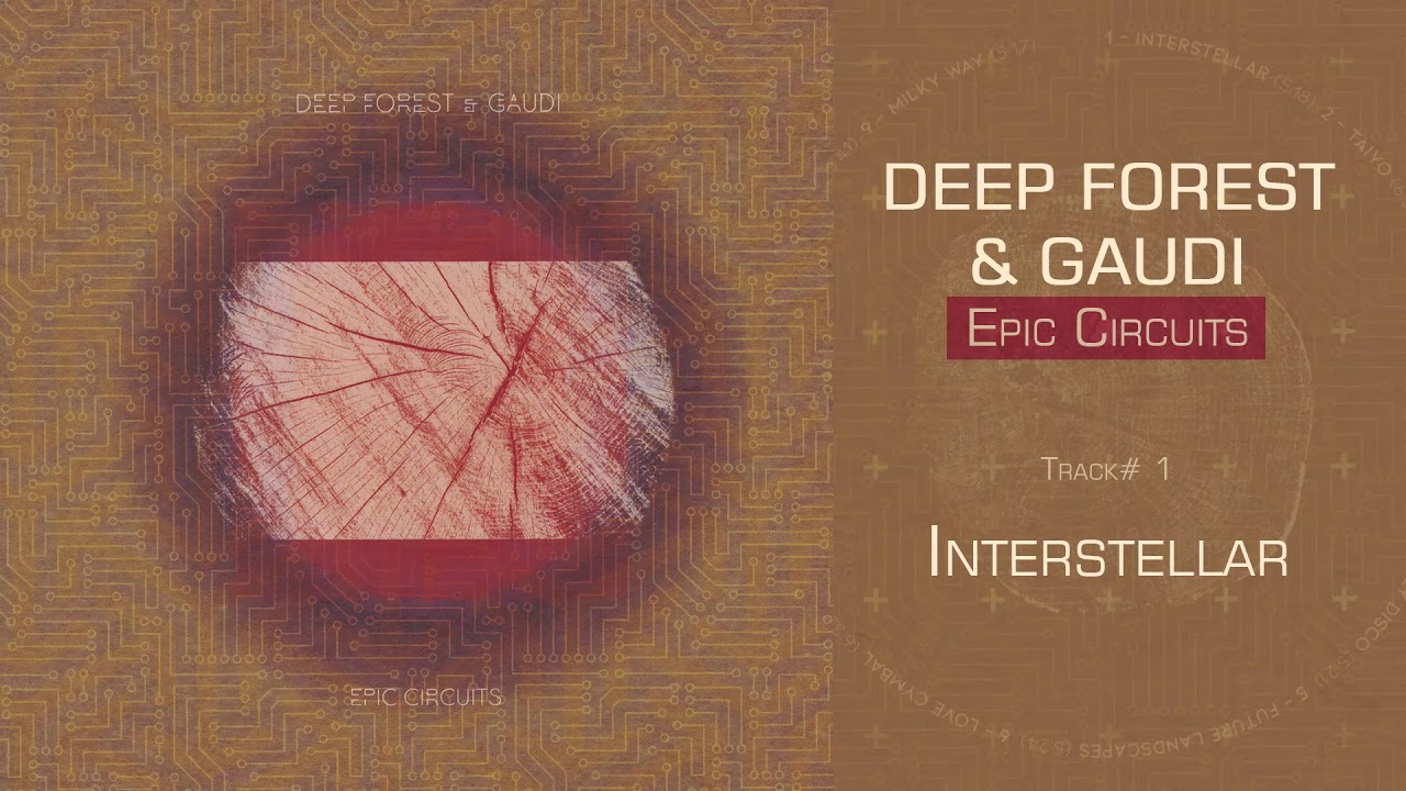 Deep Forest & Gaudi: Epic Circuits - Interstellar - YouTube