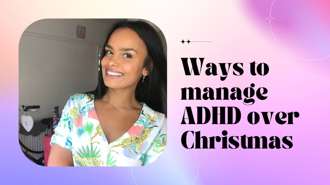 Ways to manage ADHD over Christmas - Part 2 #ADHD - YouTube