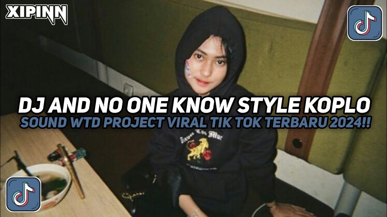 DJ AND NO ONE KNOW STYLE KOPLO SOUND WTD PROJECT VIRAL TIK TOK TERBARU ...
