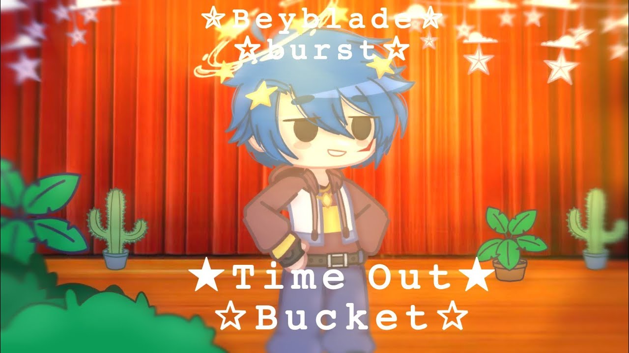 Time Out Bucket★ }{ Beyblade Burst }{ Gacha club } - YouTube