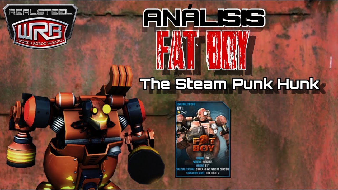ANÁLISIS FAT BOY THE STEAM PUNK HUNK - YouTube