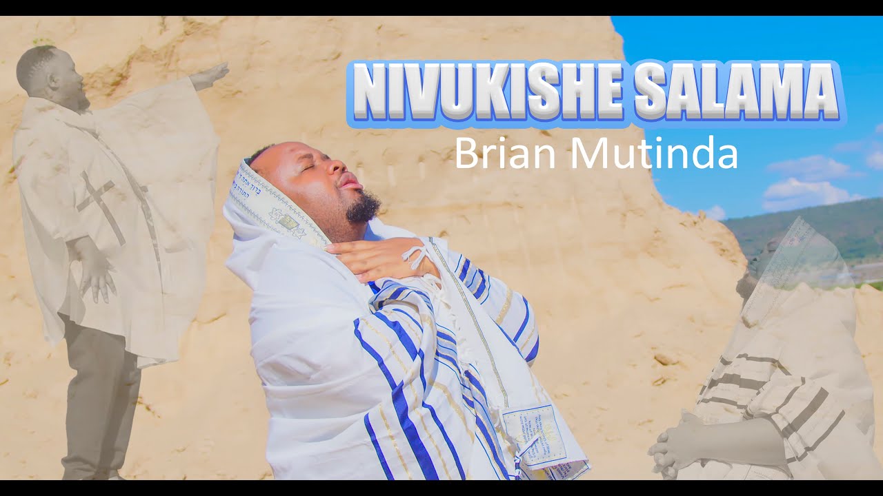 NIVUKISHE SALAMA - BRIAN MUTINDA {OFFICIAL 4K VIDEO} - YouTube