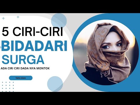 5 CIRI CIRI BIDADARI SURGA | FAKTA ISLAM | FAKTA MENARIK
