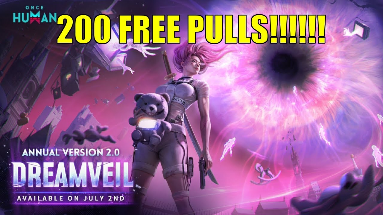Once Human Annual Version 2.0 dreamveil Is HERE – 200 Free Pulls, New ...