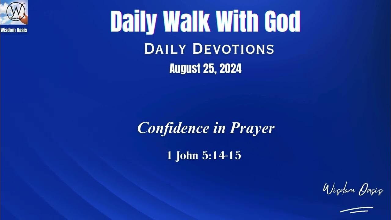 If Confidence In Prayer 1 John 5 14 15 NKJV Daily Devotion August if-confidence-in-prayer-1-john-5-14-15-nkjv-daily-devotion-august