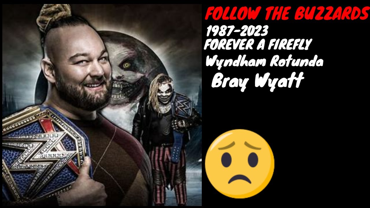 RIP BRAY WYATT You'll be missed ! - YouTube