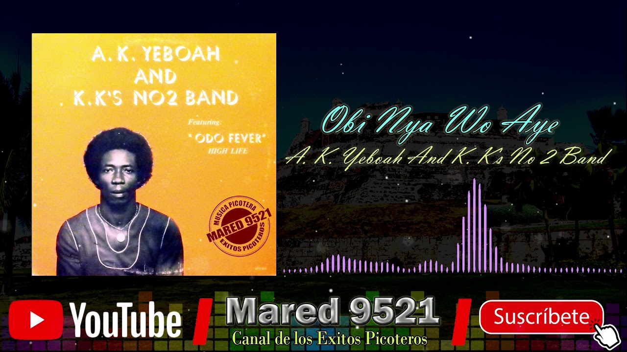 Obi Nya Wo Aye - A K Yeboah And K K's No 2 Band - YouTube
