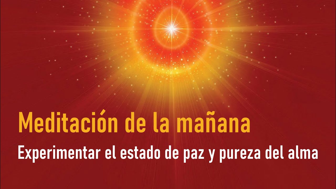 Meditación Raja Yoga: Experimentar el estado de paz y pureza del alma ...