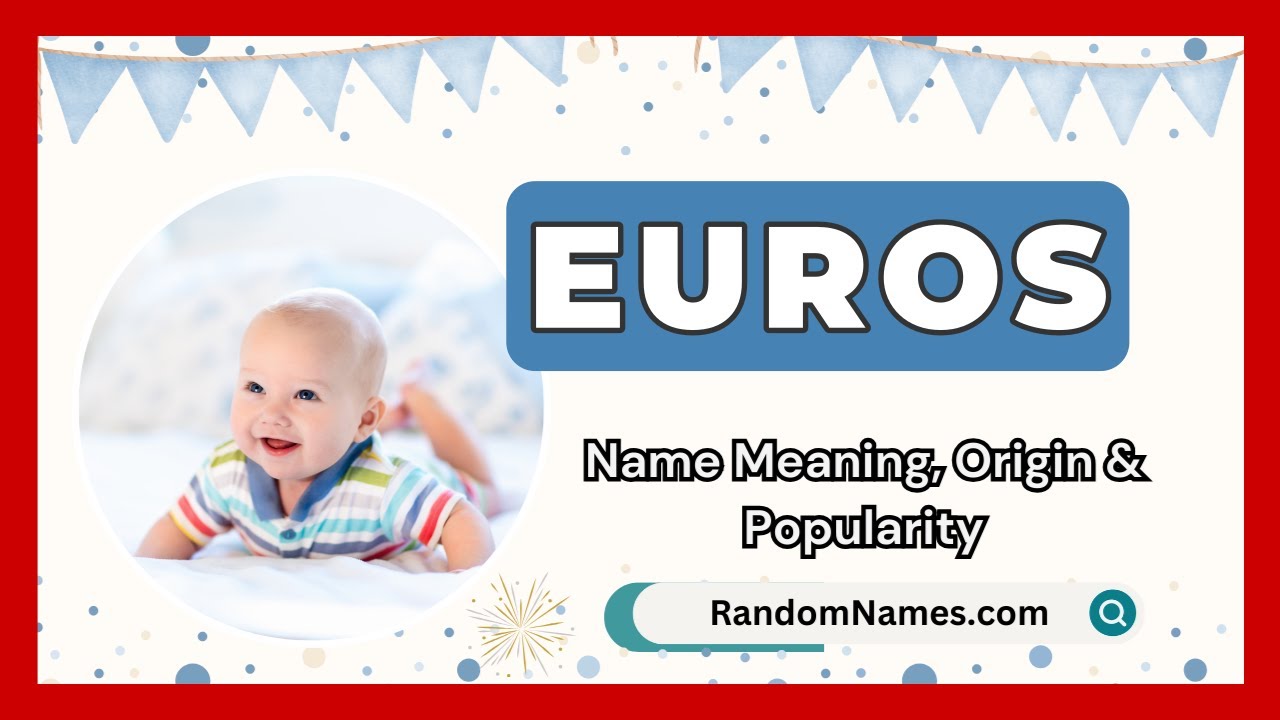 Euros - Baby Boy Name Meaning, Origin & Popularity - RandomNames.com ...