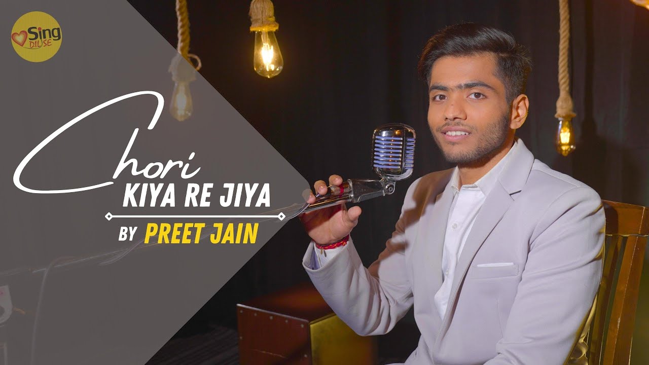 Chori Kiya Re Jiya | Preet Jain | Sing Dil Se | Dabangg | Salman Khan ...