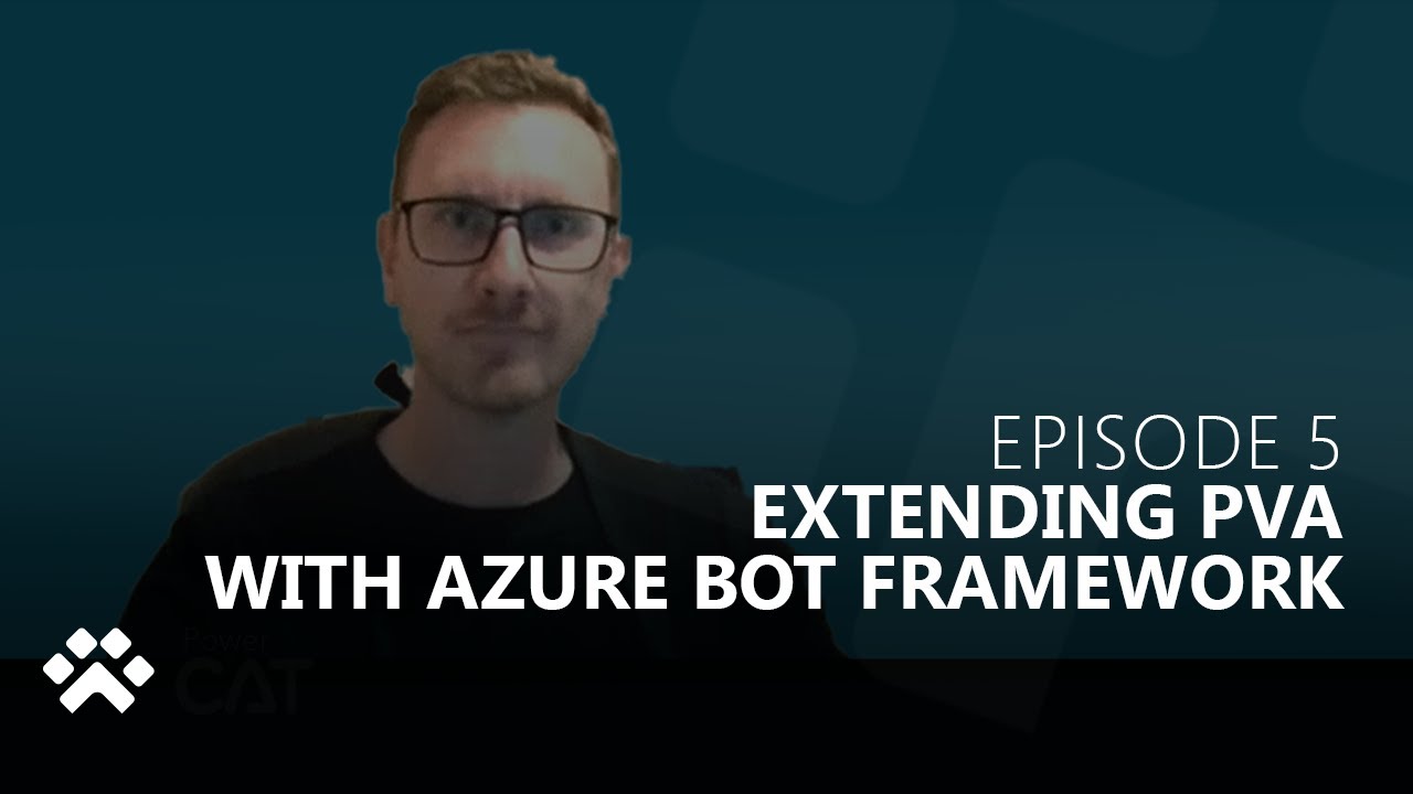 Build-A-Bot - Episode 5 - Extending PVA w Azure Bot Framework - YouTube