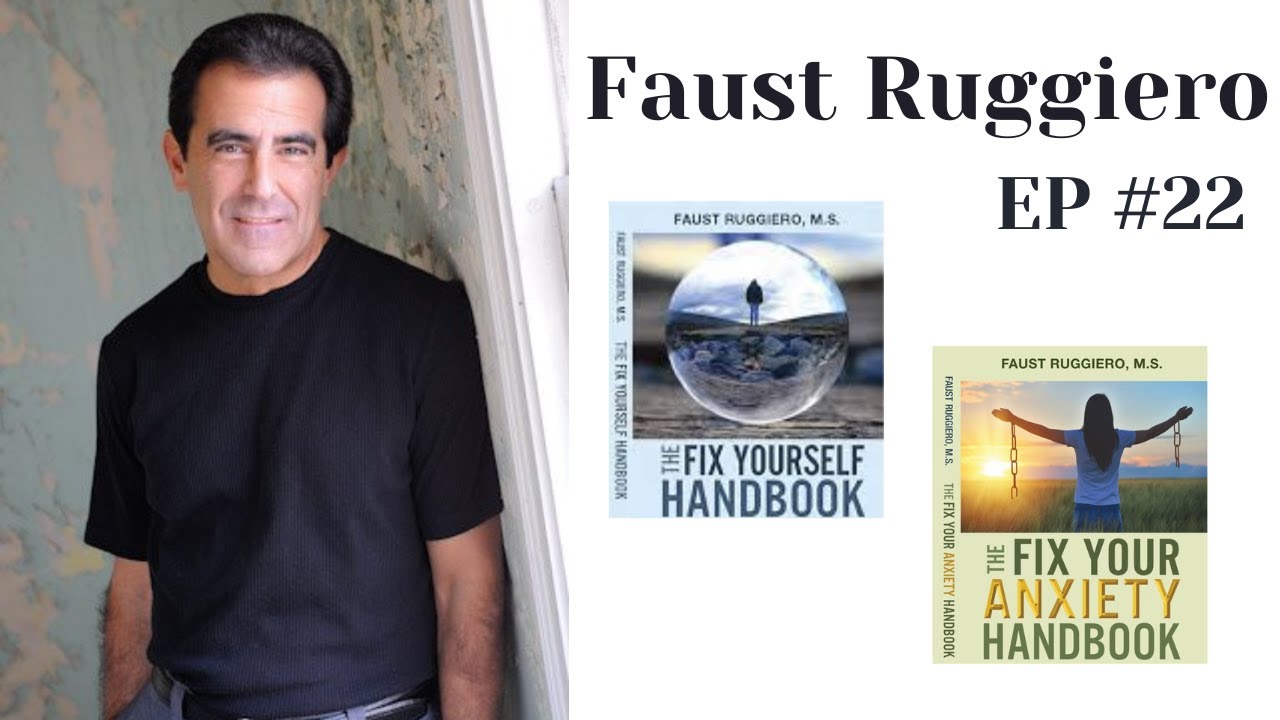 "Fix Yourself" & "Fix Your Anxiety" Handbook author Faust Ruggiero ...