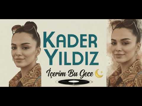 Kader Yıldız İçerim Bu Gece