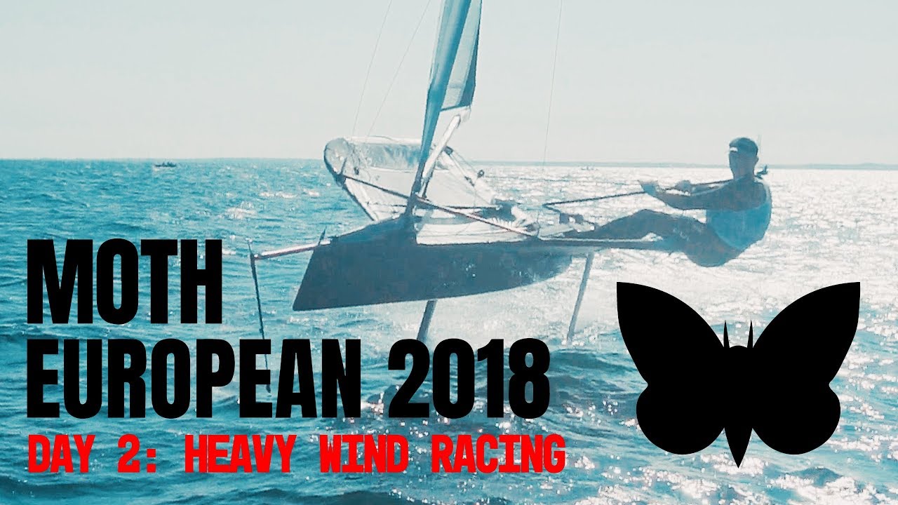 Moth European Championship: Heavy Wind Racing - YouTube