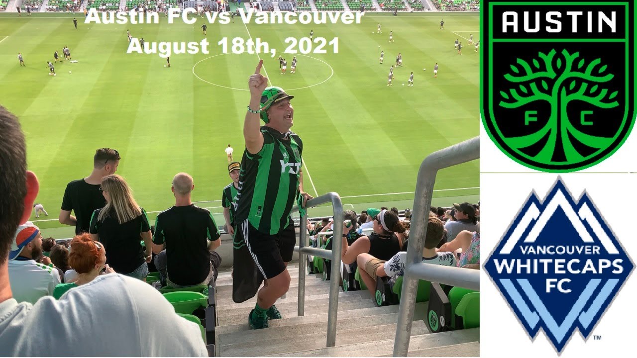 VERDE CHANTS: AUSTIN FC 1-Vancouver 2. Win or lose hasta la muerte ...
