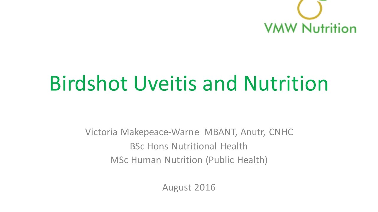 Victoria Makepeace-Warne - Birdshot Uveitis and Nutrition - YouTube